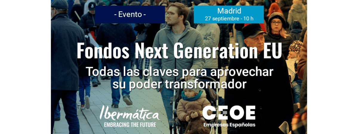 “Fondos NEXT Generation”. Todas las claves para aprovechar su poder ...