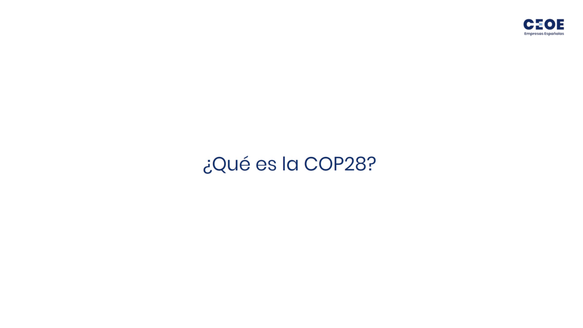 ¿Qué es la COP28?|CEOE